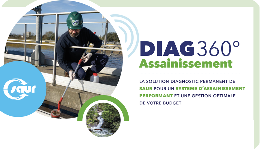 DIAG360° ASSAINISSEMENT : la solution SAUR au diagnostic permanent des ... DIAG360° ASSAINISSEMENT : la solution SAUR au diagnostic permanent des ...